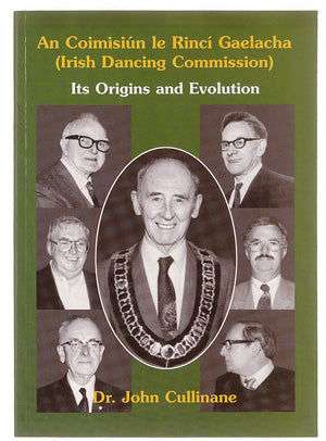 Irish dancing Commission: Origins and Evolution - John Cullinane – OSSIAN USA