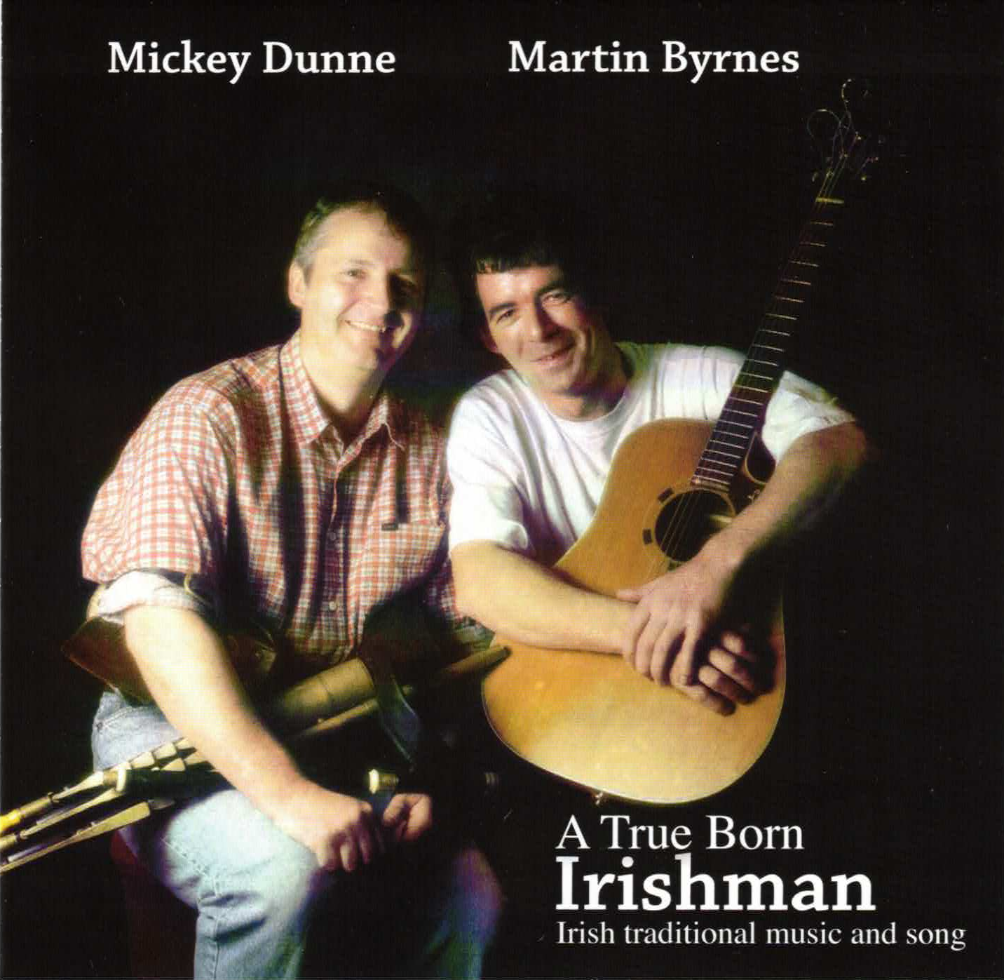 A True Born Irishman - Mickey Dunne, Martin Byrnes – Ossian USA